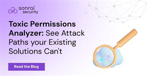 Toxic Permissions Analyzer See Attack Paths Your Existing Solutions Cant