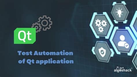 Test Automation Of Qt Application Algoshack