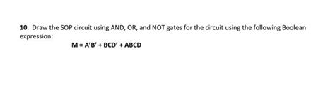Solved 10 Draw The Sop Circuit Using And Or And Not Gates