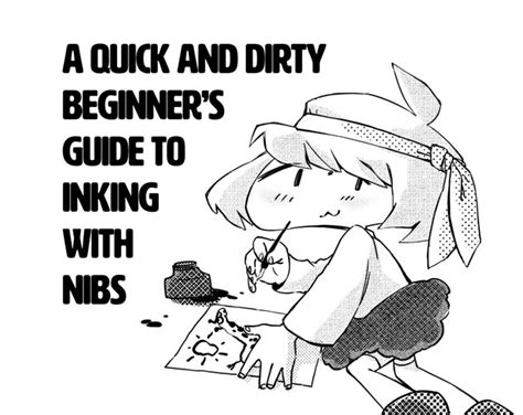 A Quick And Dirty Beginner S Guide To Inking With Nibs By Misterguh