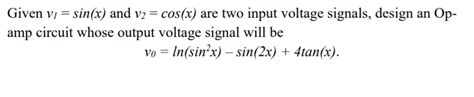 solved given vi sin x and v2 cos x are two input