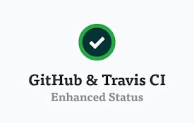 GitHub Travis CI Enhanced Status