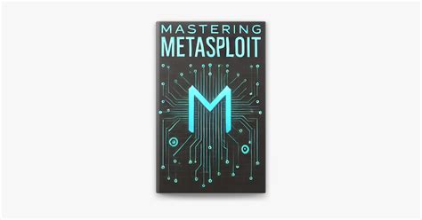 ‎mastering Metasploit Guide To Hacking And Pentesting By Erwin Dirks On Apple Books