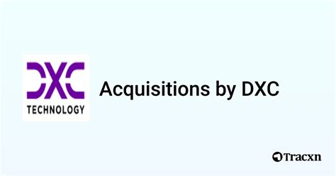 List Of 17 Acquisitions By Dxc Sep 2025 Tracxn