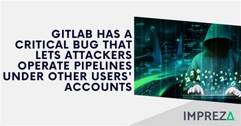 Impreza Host On Linkedin Critical Vulnerability In Gitlab Community And Enterprise Editions Allows