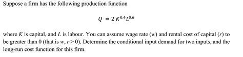 solved suppose a firm has the following production function