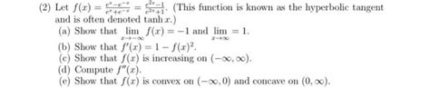 solved 2 let f x ex e−xex−e−x e2x 1e2x−1 this function