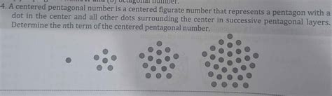Solved Octagonal Number 4 A Centered Pentagonal Number Is A