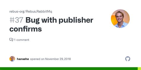 Bug With Publisher Confirms · Issue 37 · Rebus Orgrebusrabbitmq · Github