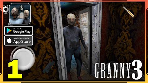 granny 3 gameplay walkthrough android ios part 1 youtube