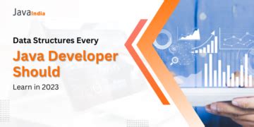 Data Structures Every Java Developer Should Learn In