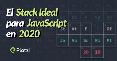 El Stack Ideal Para JavaScript En Platzi