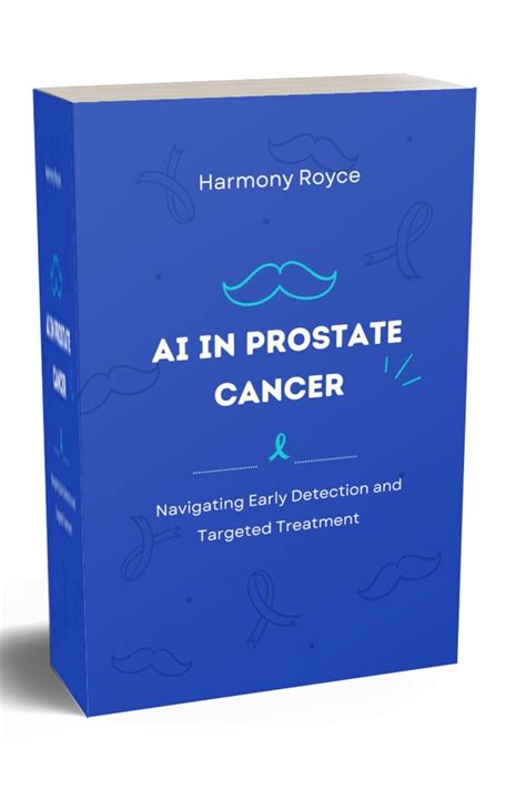 Ai In Prostate Cancer Navigating Early Detection And Targeted Treatment Softarchive