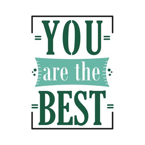 You Are The Best Quote Vector Design 16894243 Vector Art At Vecteezy