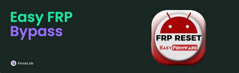 Easy Frp Bypass Updated Detailed Guide Of The Best Software