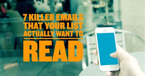 7 Killer Emails That Your List Actually WANTS To Read GrowMap