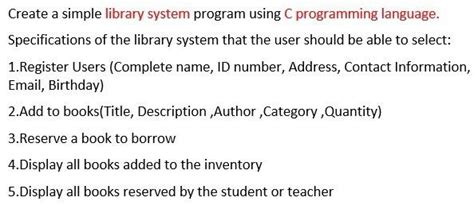 Solved Create A Simple Library System Program Using C