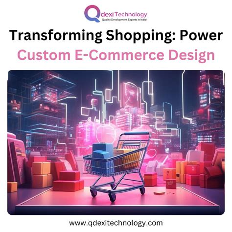 Qdexi Technology On Linkedin Ecommercedesign Digitaltransformation Customecommerce