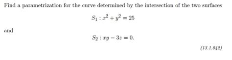 solved find a parametrization for the curve determined by