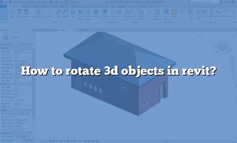 How To Rotate 3d Objects In Revit Caddikt