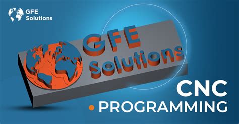 Gfe Solutions On Linkedin Cnc Programming Is An Essential Part Of The