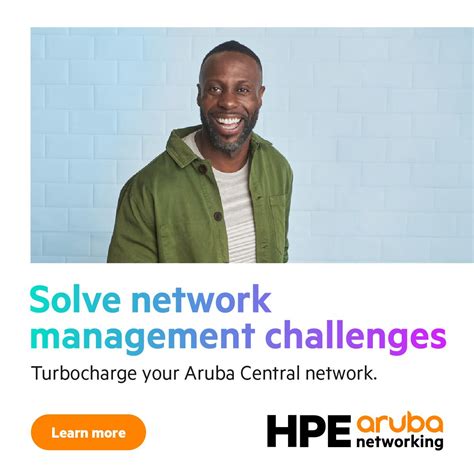 Turbocharge Your Network With Aruba Central And Arubaos 10 Hpe Aruba Networking