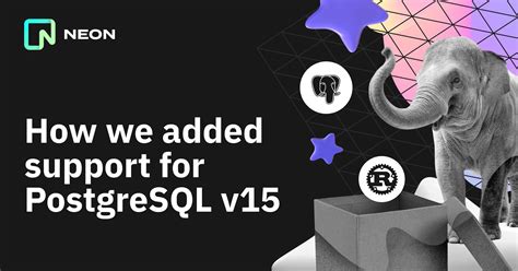 Adding Postgresql 15 Support To Neon Storage Using Rust Neon