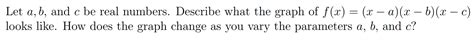 Solved Let A B And C Be Real Numbers Describe What The Chegg Com