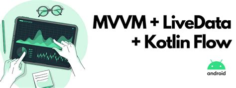 mvvm using mediatorlivedata and kotlin flow by deepan elango tech log medium