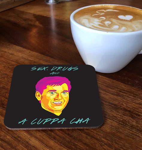 Maktus Sex Drugs And A Cuppa Cha Coaster