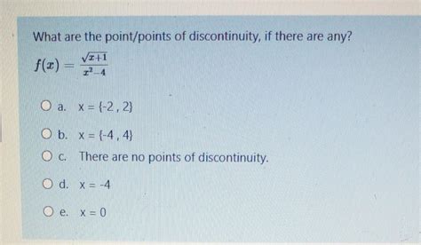 Solved What Are The Pointpoints Of Discontinuity If There