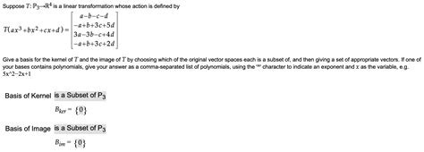 Solved Suppose T P3 R4 Is A Linear Transformation Whose Chegg Com