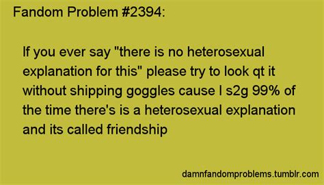 Fandom Problems — If You Ever Say “there Is No Heterosexual