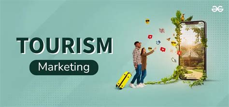 Tourism Marketing Meaning Importance Types And Strategies
