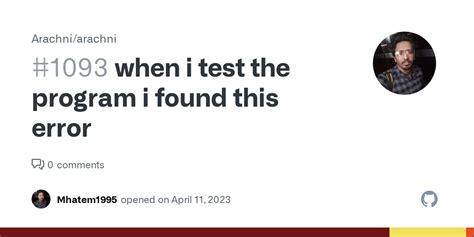 When I Test The Program I Found This Error · Issue 1093 · Arachni