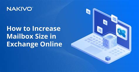 How To Increase Office Mailbox Size Limits