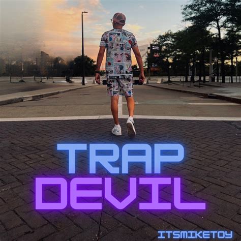 Stream Trap Devil By Its Mike Toy Listen Online For Free On Soundcloud
