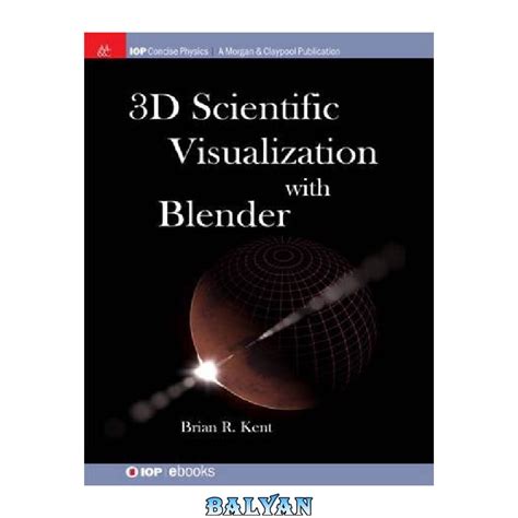 دانلود کتاب 3d Scientific Visualization With Blender بلیان