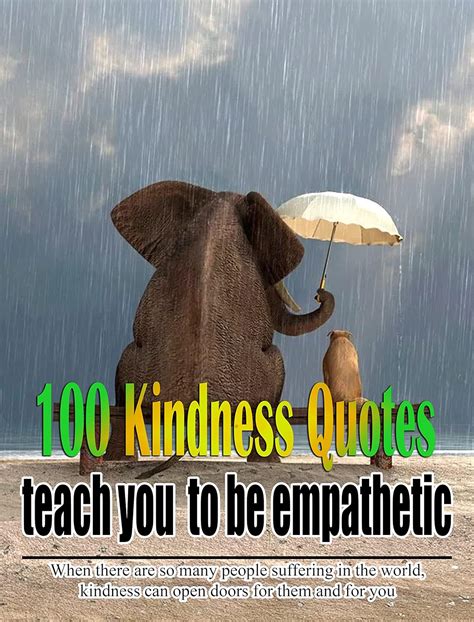 100 Kindness Quotes Teach You To Be Empathetic When There Are So Many