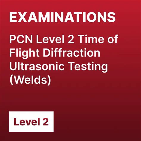 Exam Time Of Flight Diffraction Ultrasonic Testing Level 2 Iindt