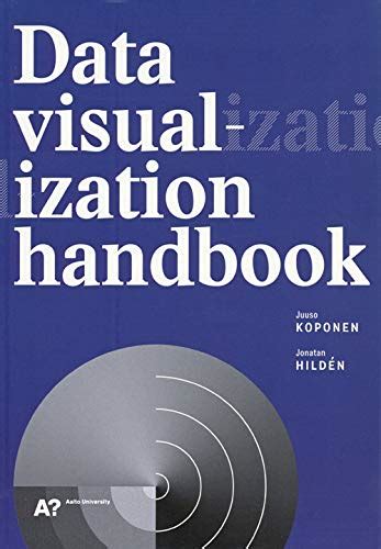 Data Visualization Handbook By Juuso Koponen Goodreads