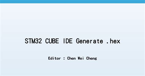 Keep Learning Keep Trying And Just Do It Stm32 Cube Ide Generate Hex