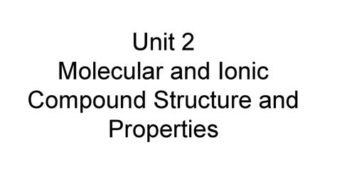 Unit 2 Molecular And Ionic Compound Structure And Properties Slides Molecular Structure Docsity