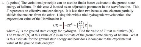 Solved 4 Points The Variational Principle Can Be Used To