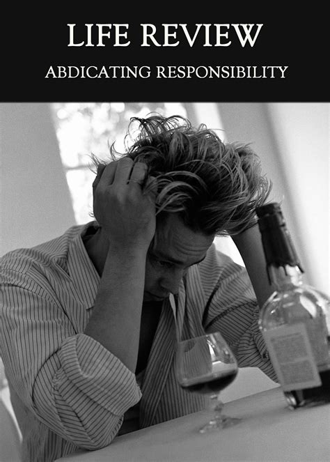 Abdicating Responsibility For Me Life Review Eqafe