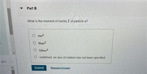 Solved Mawhat Is The Moment Of Inertia I Of Particle A Mr2