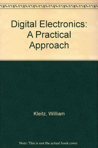 Digital Electronics A Practical Approach Kleitz William 9780132103787 Iberlibro