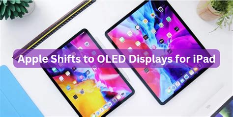 Apple Shifts To OLED Displays For IPad
