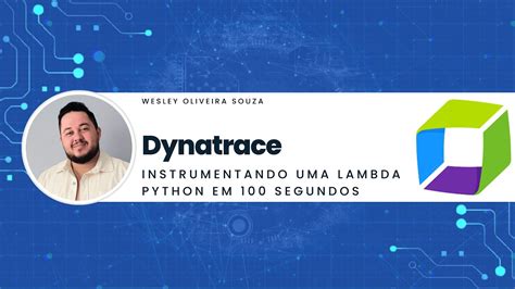 Dynatrace Instrumentando Uma Função Python Do Aws Lambda Em 100 Segundos Youtube