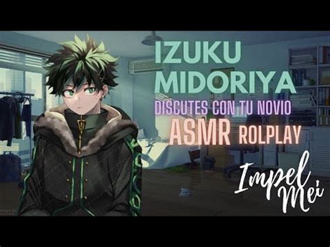 Asmr Discutes Con Tu Novio Deku Rolplay Youtube